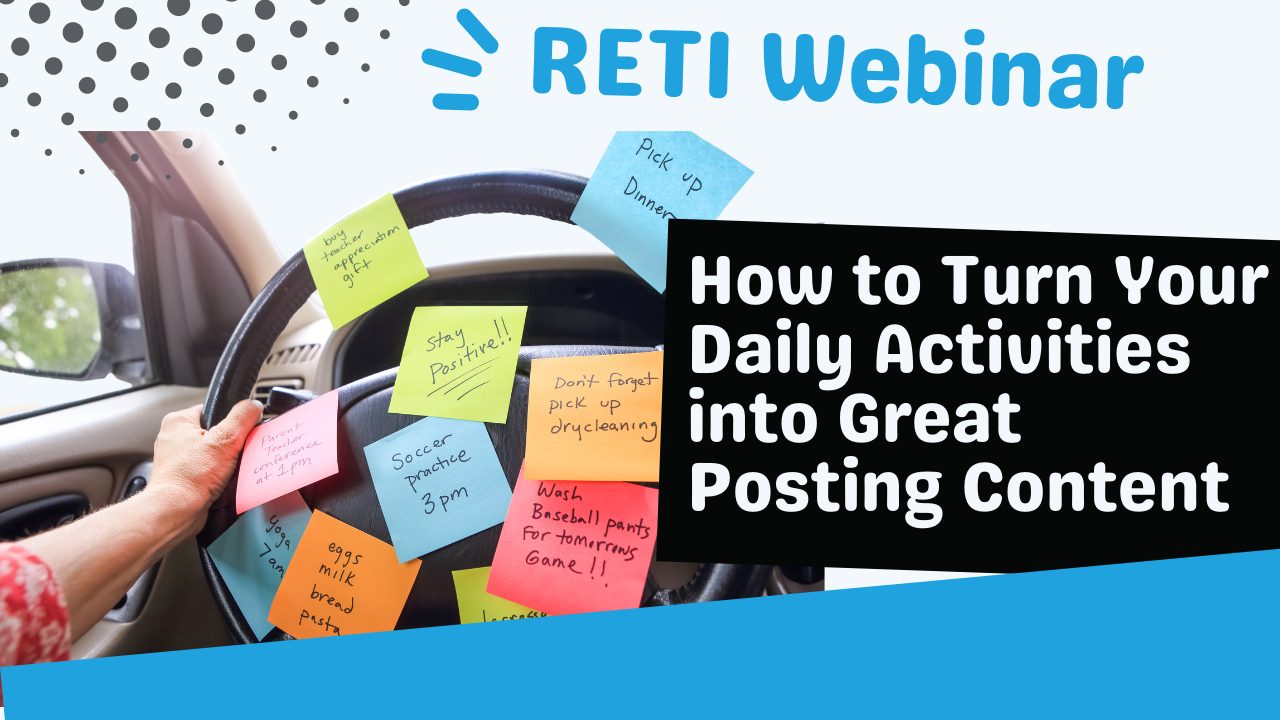 How to Turn Daily Activities into Posting Content – RETI.us