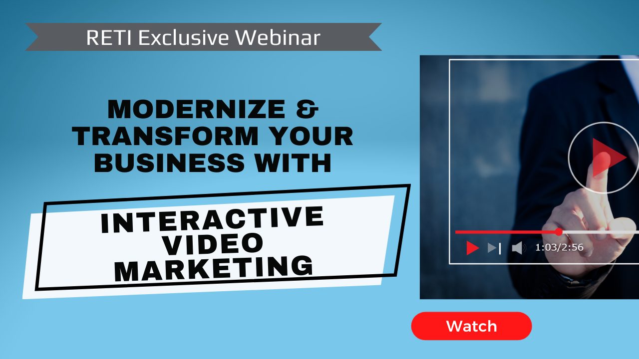 Modernize & Transform Your Business with Interactive Video Marketing – RETI.us