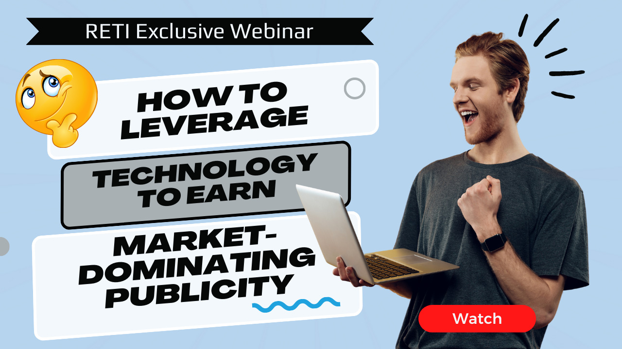 How to Leverage Technology to Earn Market-Dominating Publicity – RETI.us