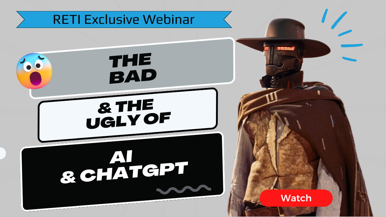 The Bad & the Ugly of AI & ChatGPT – RETI.us